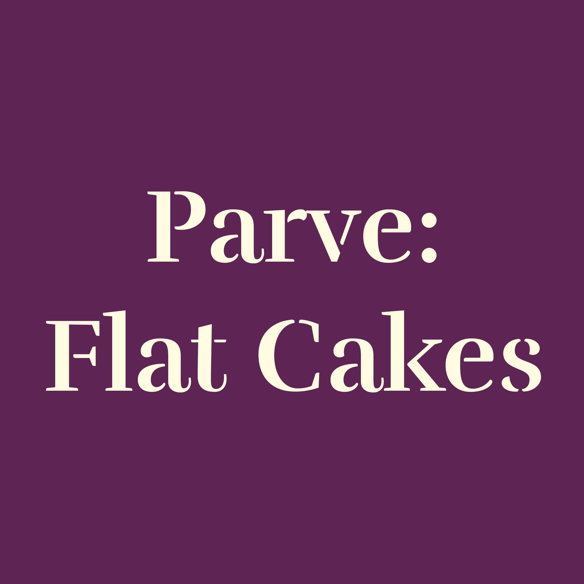 Parve: Flat Cakes – Falkowitz Cakes & Desserts